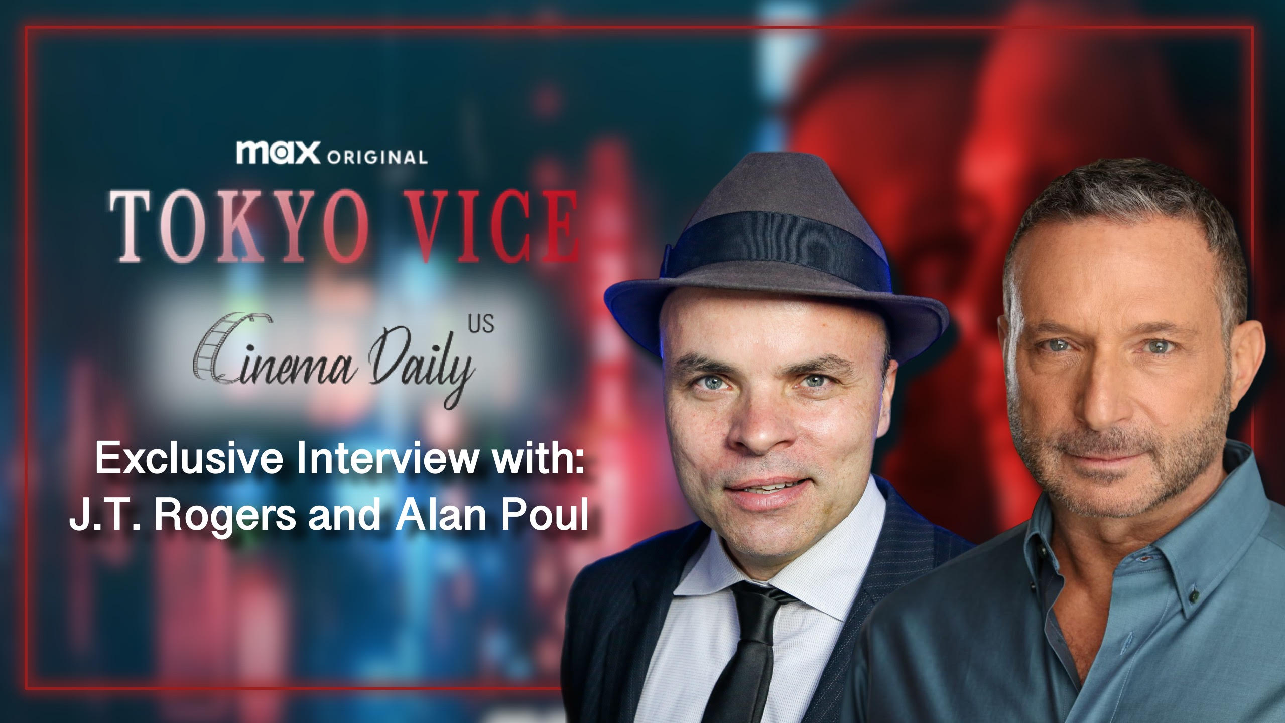 Tokyo Vice : Interview with J.T. Rogers and Alan Poul