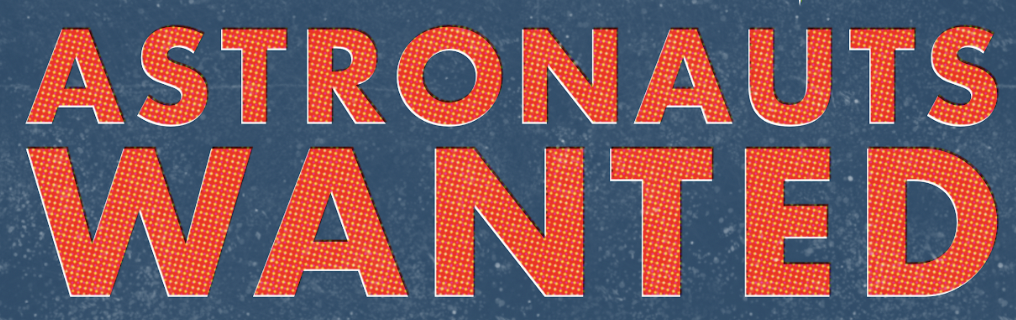 Astronauts Wanted Logo SPACE ART FEATURING ASTRONAUTS